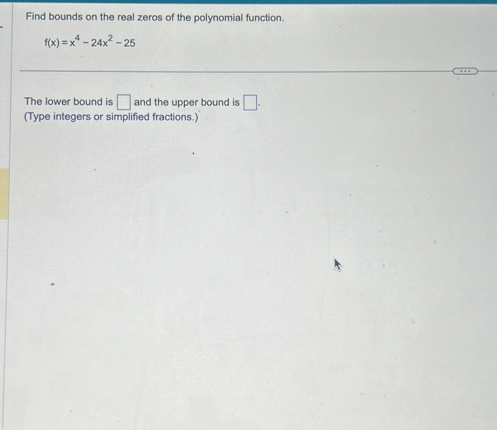 Solved Find bounds on the real zeros of the polynomial | Chegg.com