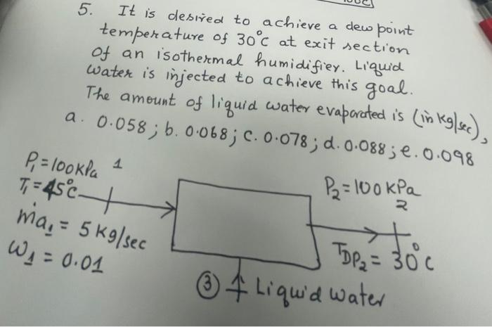 Solved 5. It is desired to achieve a dew point temperature | Chegg.com