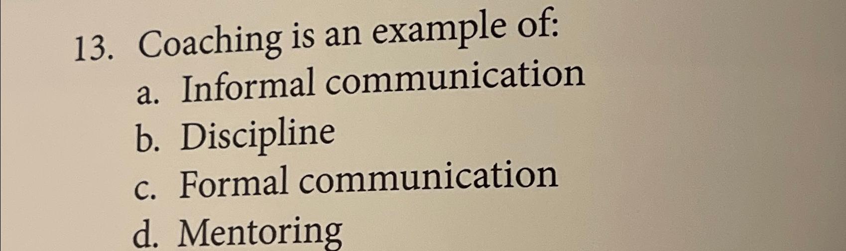 Solved Coaching is an example of:a. ﻿Informal | Chegg.com