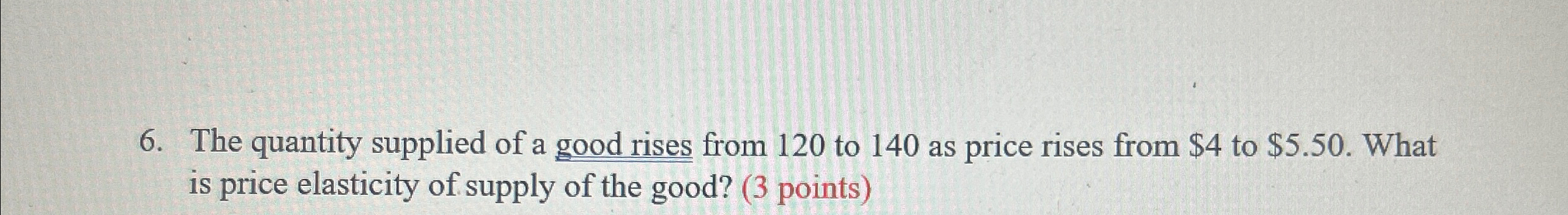 Solved The quantity supplied of a good rises from 120 ﻿to | Chegg.com