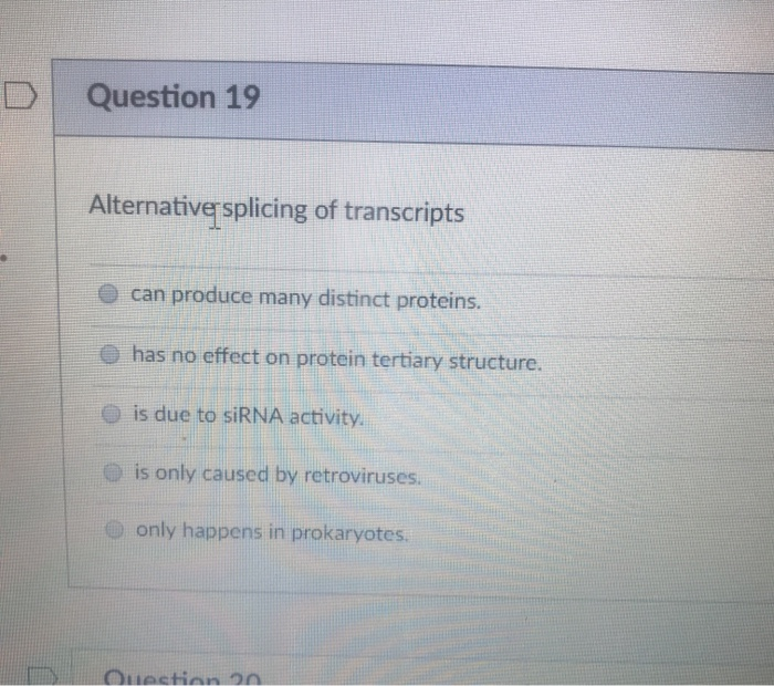 Solved Question 19 Alternative splicing of transcripts can | Chegg.com