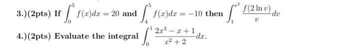 Solved 3.)(2pts) If ∫05f(x)dx=20 and ∫45f(x)dx=−10 then | Chegg.com