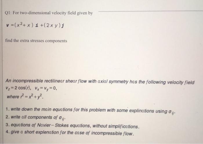 Solved Q1: For two-dimensional velocity field given by v = | Chegg.com