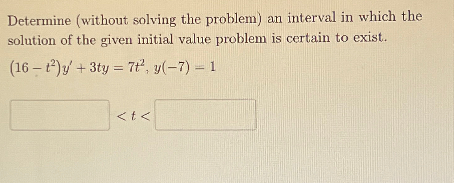 Solved Determine (without solving the problem) ﻿an interval | Chegg.com
