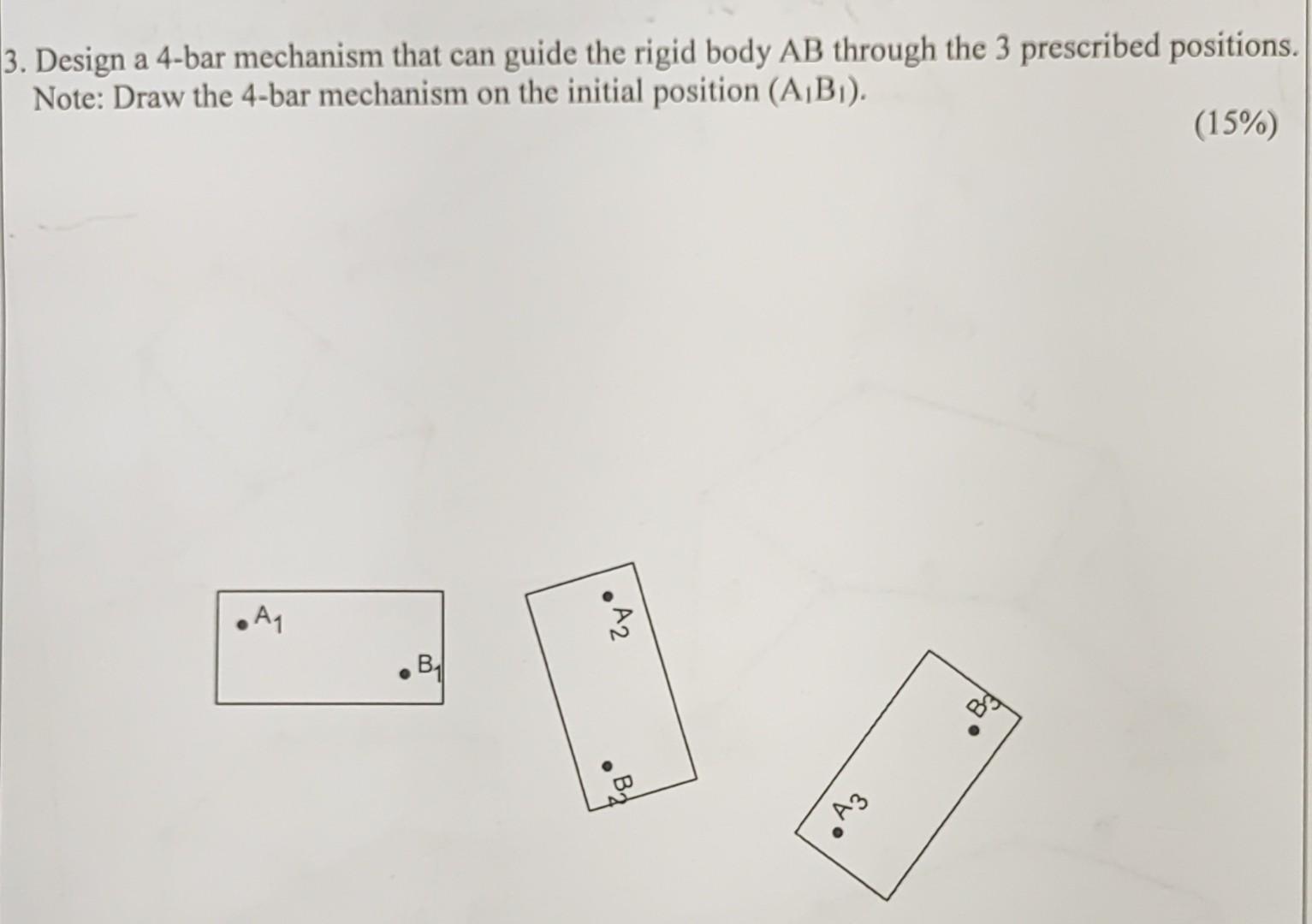 Solved Design a 4-bar mechanism that can guide the rigid | Chegg.com