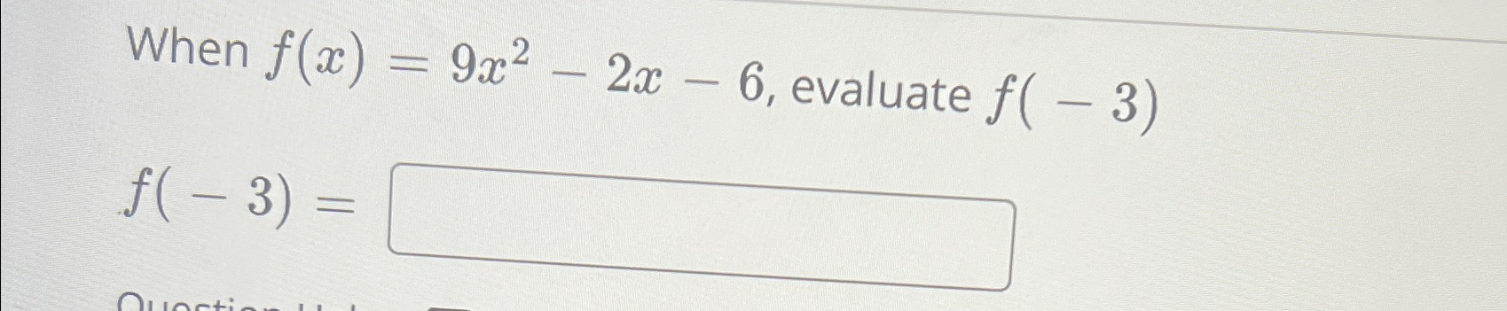 Solved When f(x)=9x2-2x-6, ﻿evaluate f(-3)f(-3)= | Chegg.com