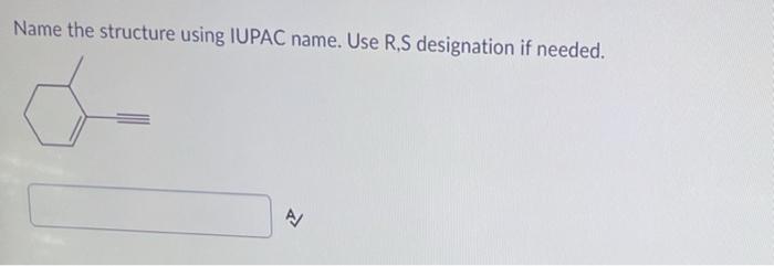 Solved Name the structure using IUPAC name. Use RS | Chegg.com
