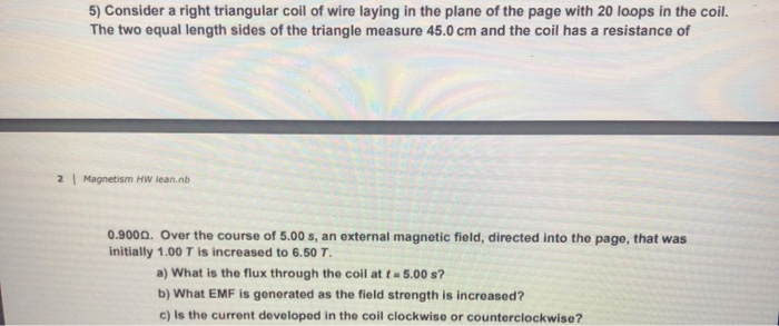 Solved 5) Consider a right triangular coil of wire laying in | Chegg.com