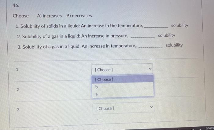 Solved 46. Choose A) increases B) decreases 1. Solubility of | Chegg.com
