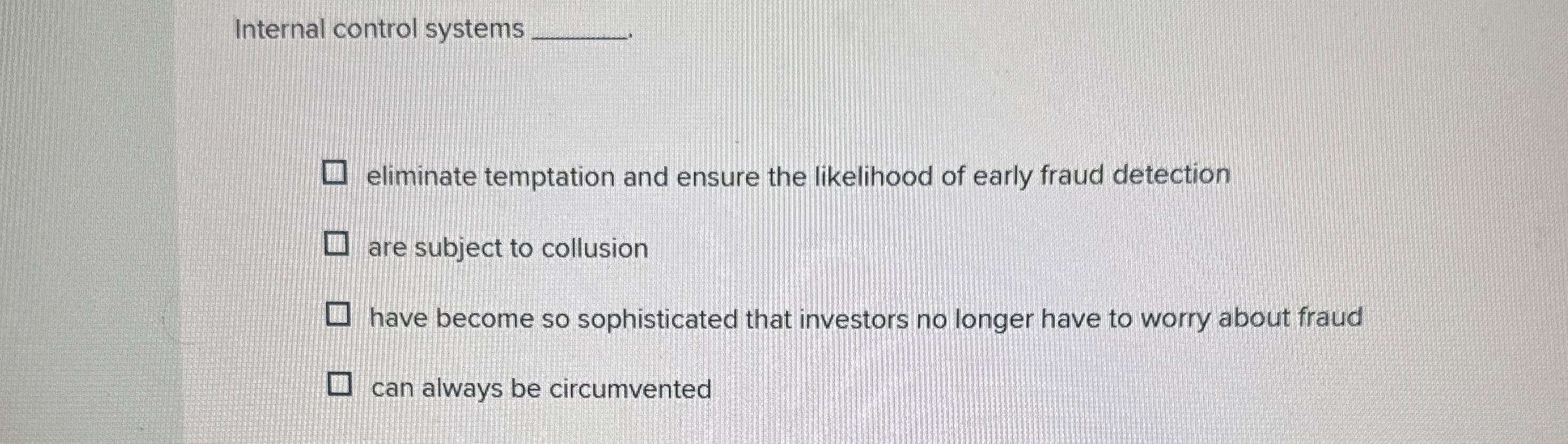 Solved Internal control systemseliminate temptation and | Chegg.com