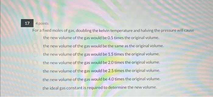 Solved 74 points For a fixed moles of gas, doubling the | Chegg.com