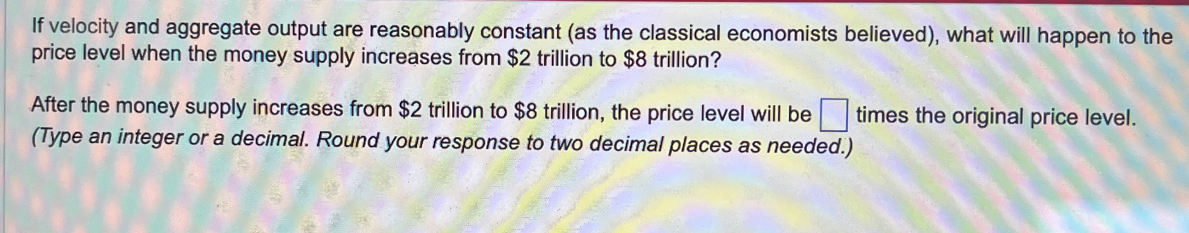 If velocity and aggregate output are reasonably | Chegg.com