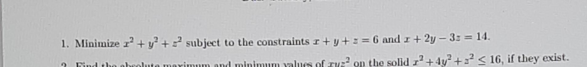 Solved 1. Minimize x2+y2+z2 subject to the constraints | Chegg.com