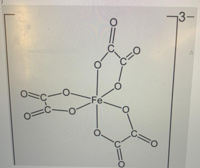 Solved 3- The following is the ferrioxalate ion ( Fe(C204) | Chegg.com