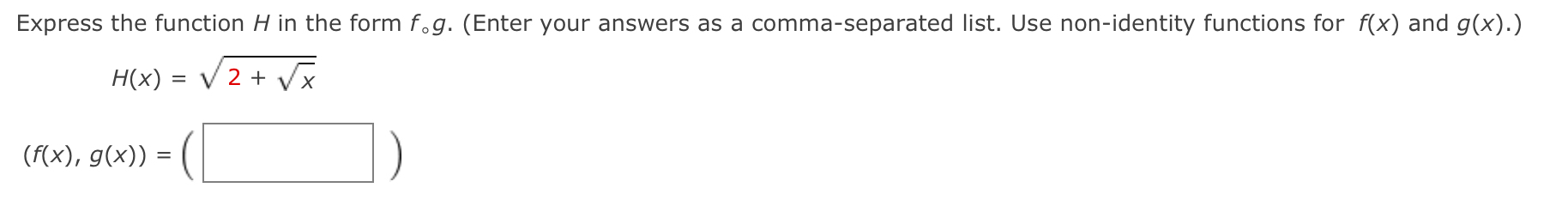 Solved Express the function H ﻿in the form f@g. (Enter your | Chegg.com