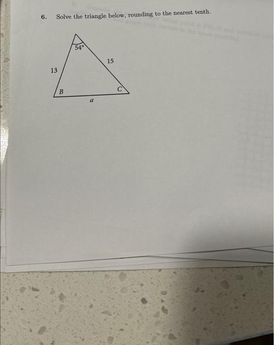 Solved 6. Solve the triangle below, rounding to the nearest | Chegg.com