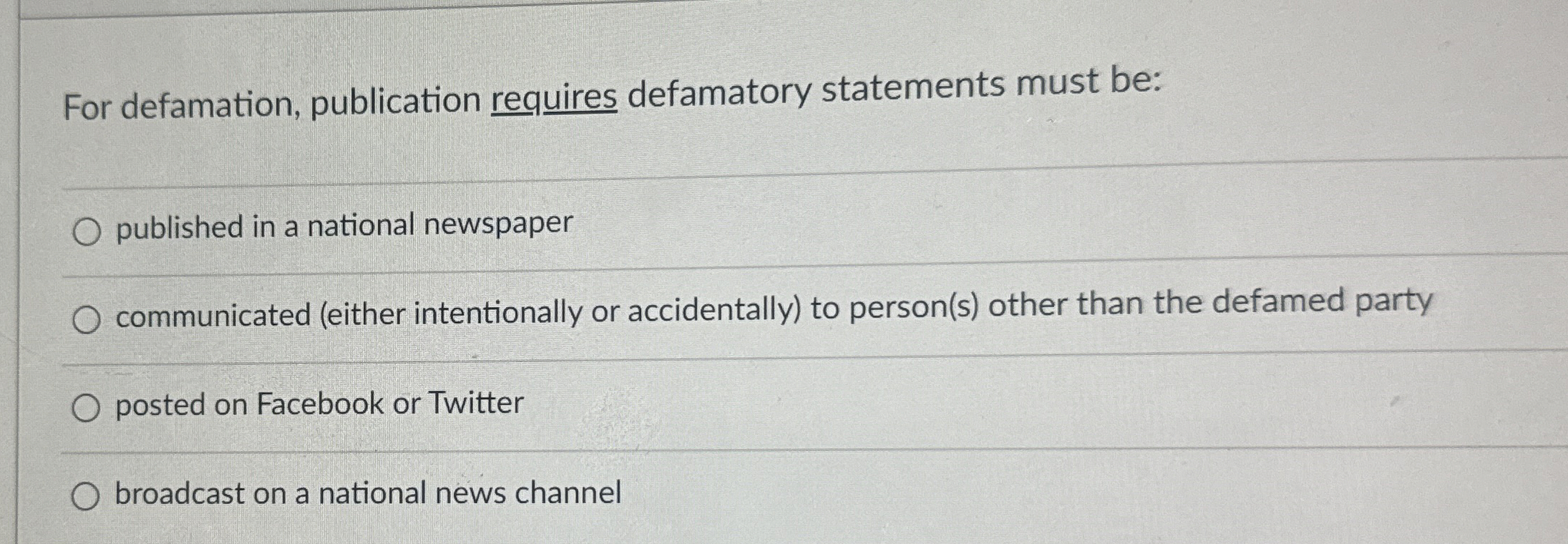Solved For defamation, publication requires defamatory | Chegg.com