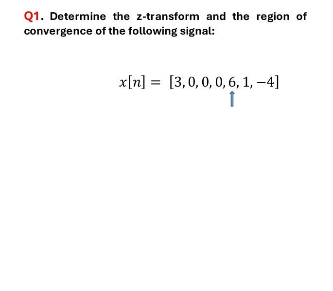 Solved Explain how to solve Q1. ﻿Determine the z-transform | Chegg.com