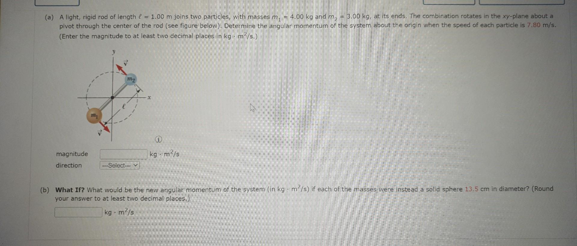 Solved (a) A light, rigid rod of length ℓ=1.00 m joins two | Chegg.com