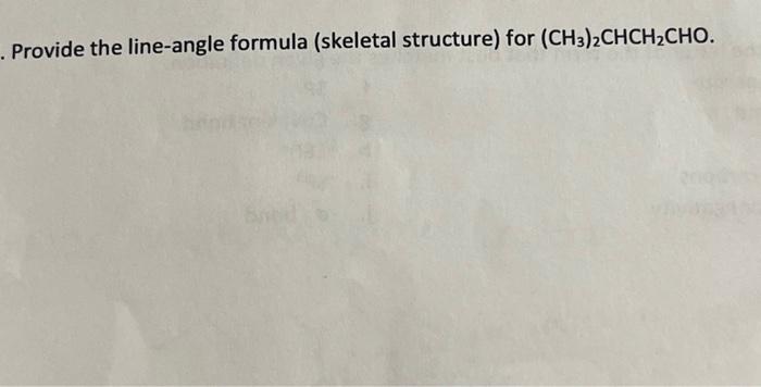 Solved Provide the line-angle formula (skeletal structure) | Chegg.com