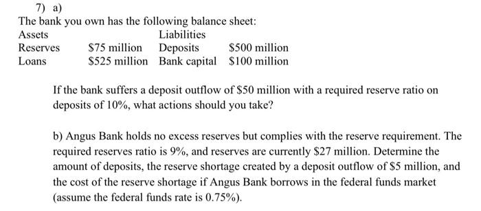 Solved 7) a) he bank you own has the following balance | Chegg.com