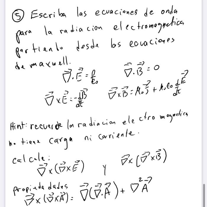 Resuelto 5 Escriba Las Ecuaciones De Onda Para La Radiacion Chegg