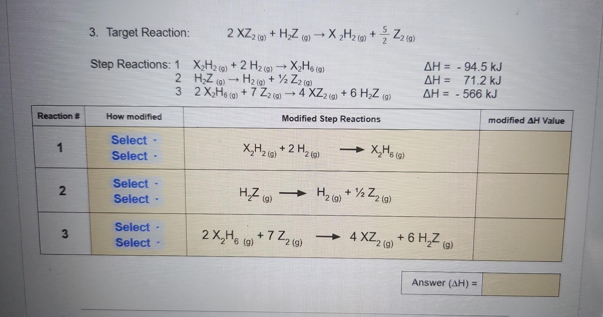 Solved 3. Target Reaction: 2XZ2(g)+H2Z(g)→X2H2(g)+25Z2(g) | Chegg.com