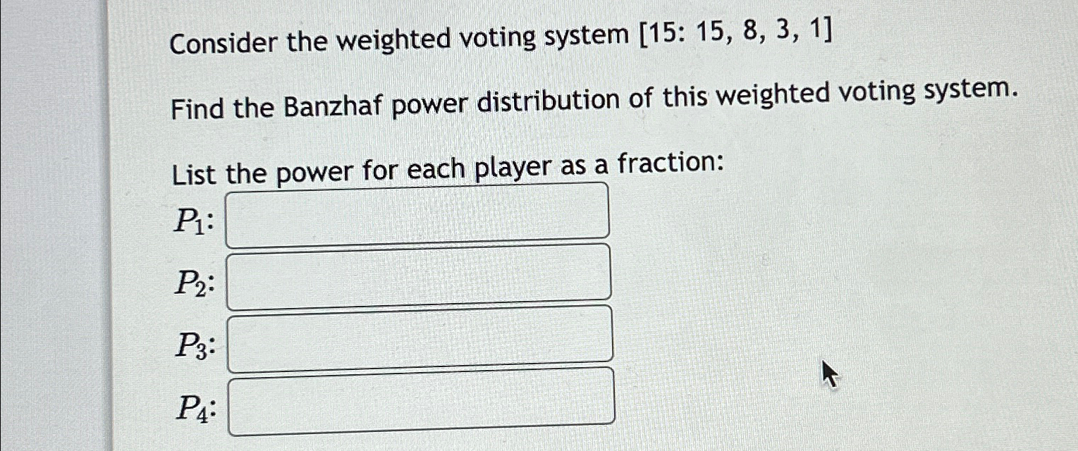 Solved Consider the weighted voting system 15:15,8,3,1Find | Chegg.com