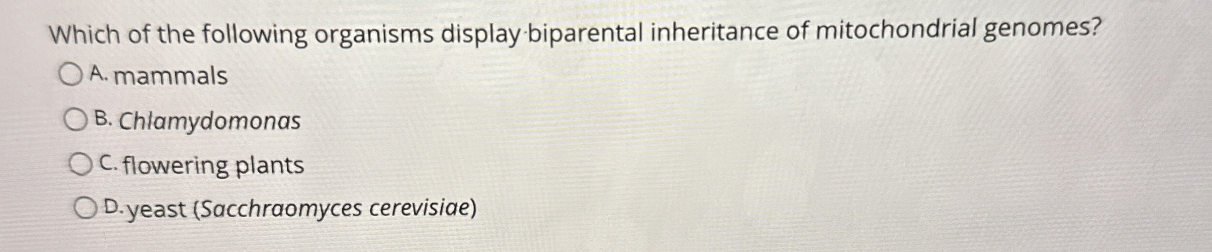 Solved Which of the following organisms display biparental | Chegg.com