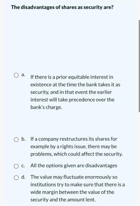Solved The disadvantages of shares as security are? a. If | Chegg.com