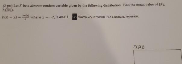 Solved (2 pts) Let X be a discrete random variable given by | Chegg.com