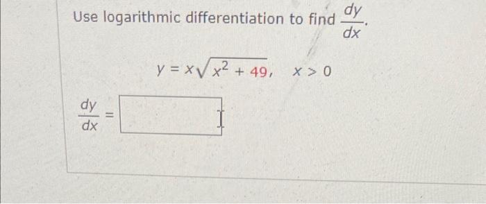 Solved Use logarithmic differentiation to find dxdy. | Chegg.com