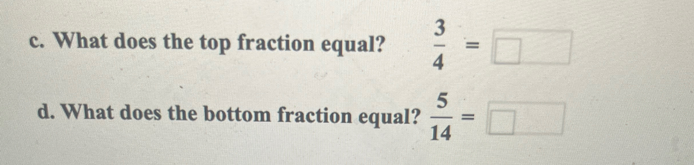 Solved c. ﻿What does the top fraction equal?34= d. ﻿What | Chegg.com