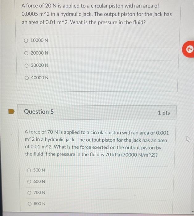 Solved A force of 20 N is applied to a circular piston with | Chegg.com