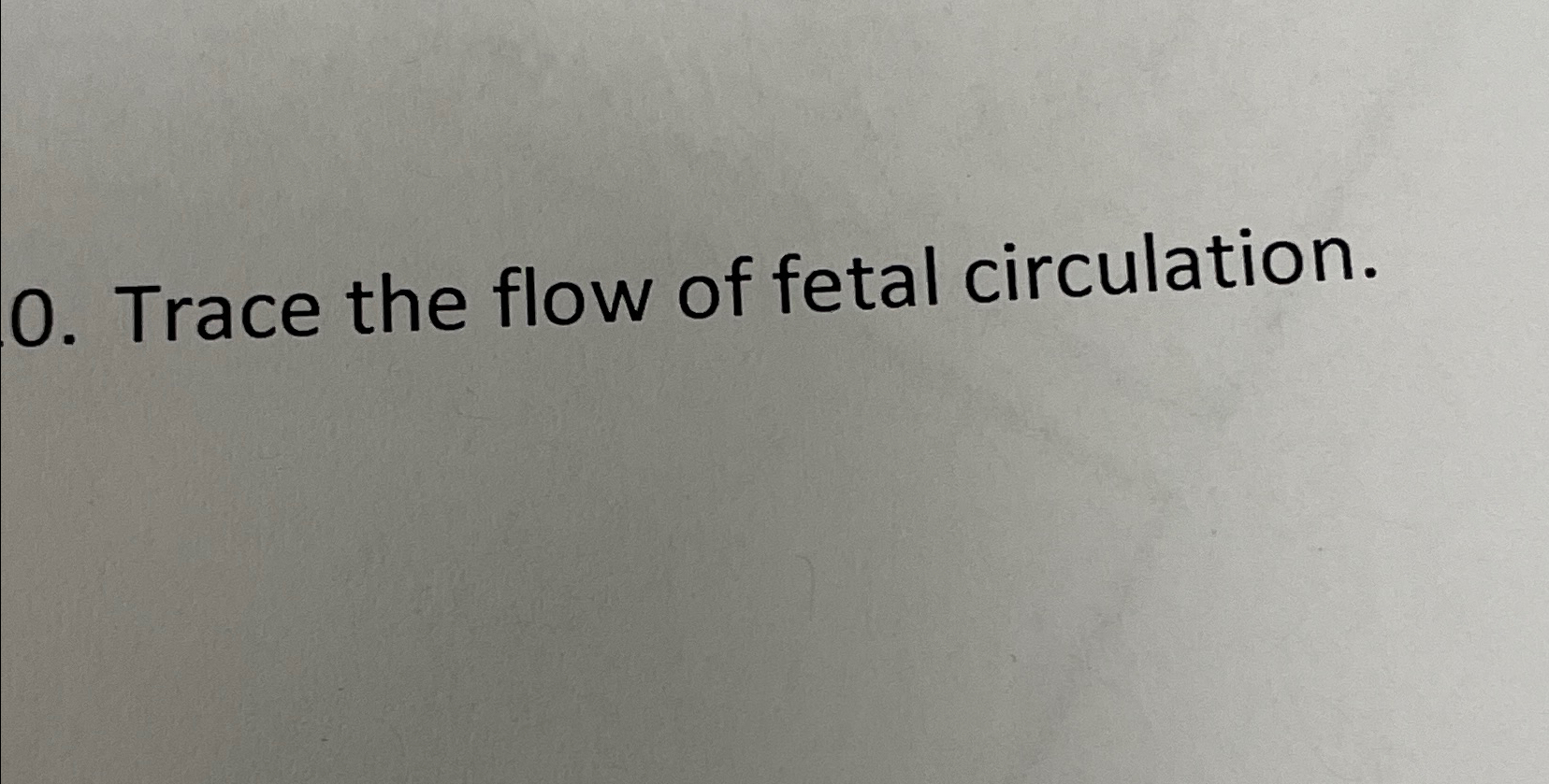 Solved O. ﻿Trace the flow of fetal circulation. | Chegg.com