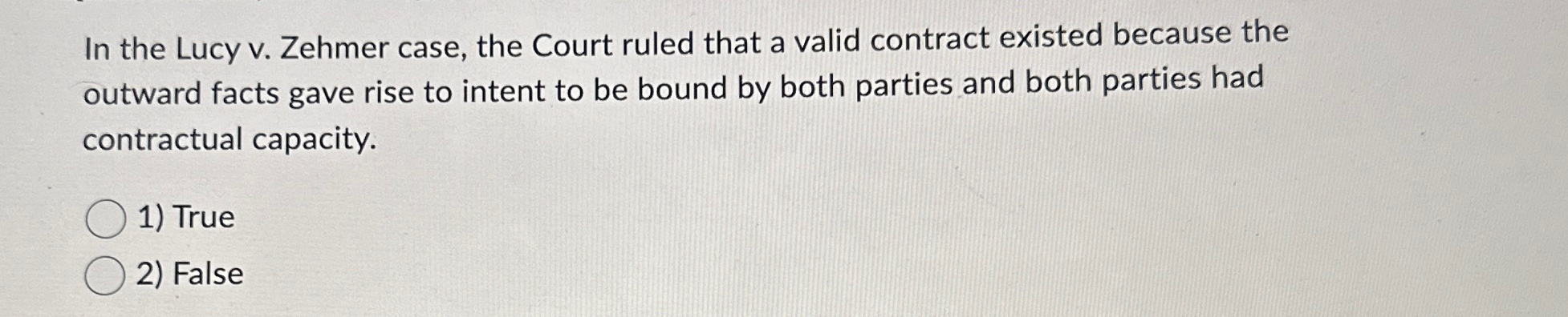 Solved In the Lucy v. ﻿Zehmer case, the Court ruled that a | Chegg.com