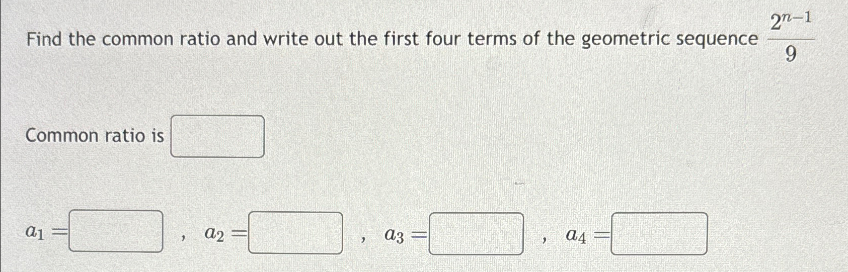 Solved Find the common ratio and write out the first four | Chegg.com