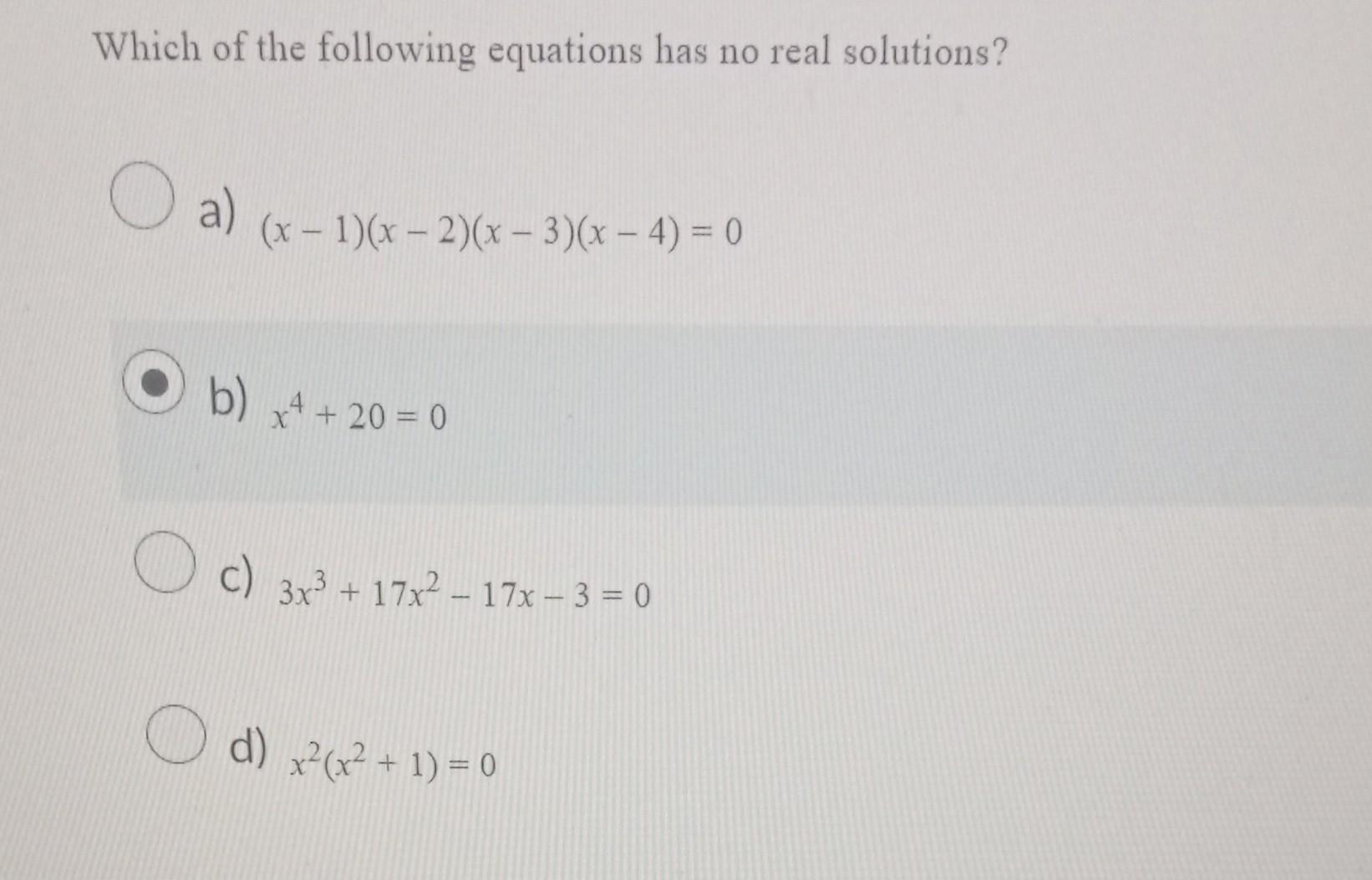 Solved Which of the following equations has no real | Chegg.com