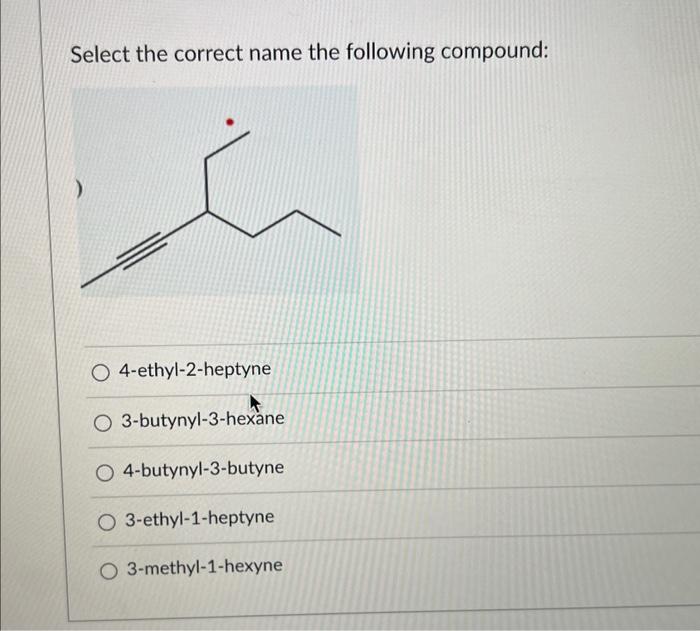 Solved Select the correct name the following compound: | Chegg.com