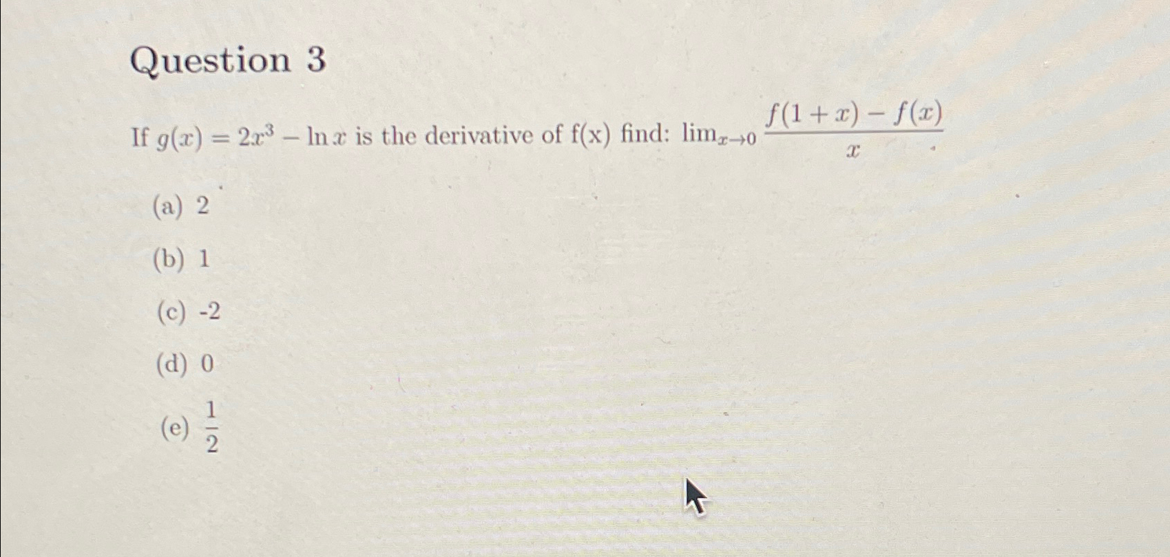 Solved Question 3If g(x)=2x3-lnx ﻿is the derivative of f(x) | Chegg.com