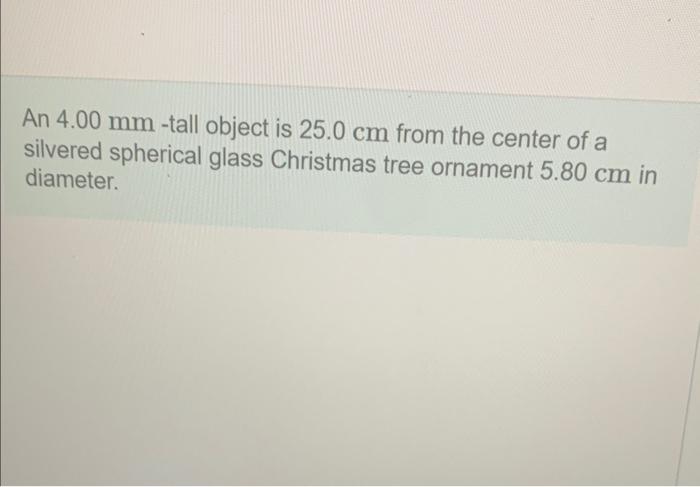 Solved An 4.00 mm-tall object is 25.0 cm from the center of | Chegg.com