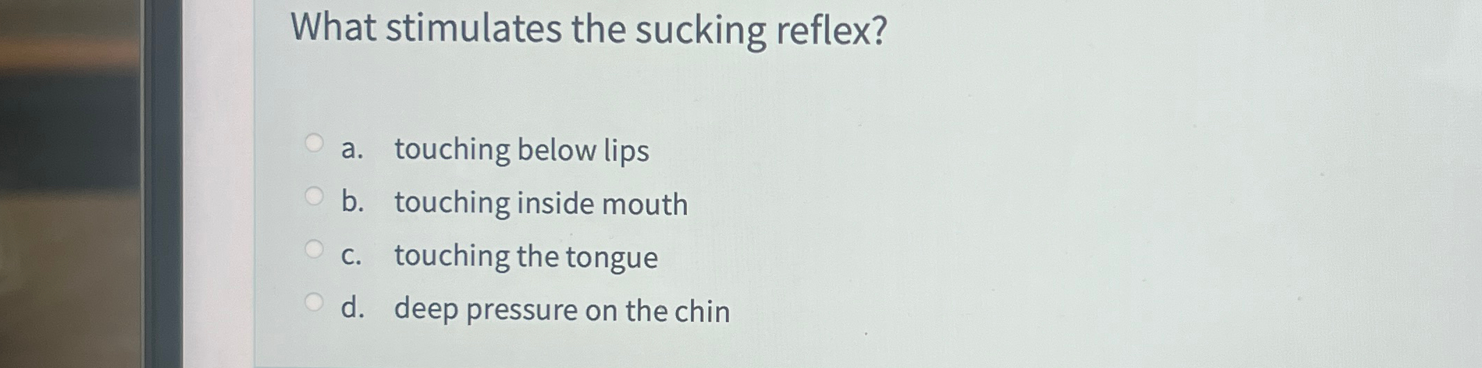 Solved What stimulates the sucking reflex?a. ﻿touching below | Chegg.com