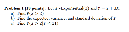 Solved Problem 1 [18 ﻿points]. ﻿Let x∼Exponential(2) ﻿and | Chegg.com