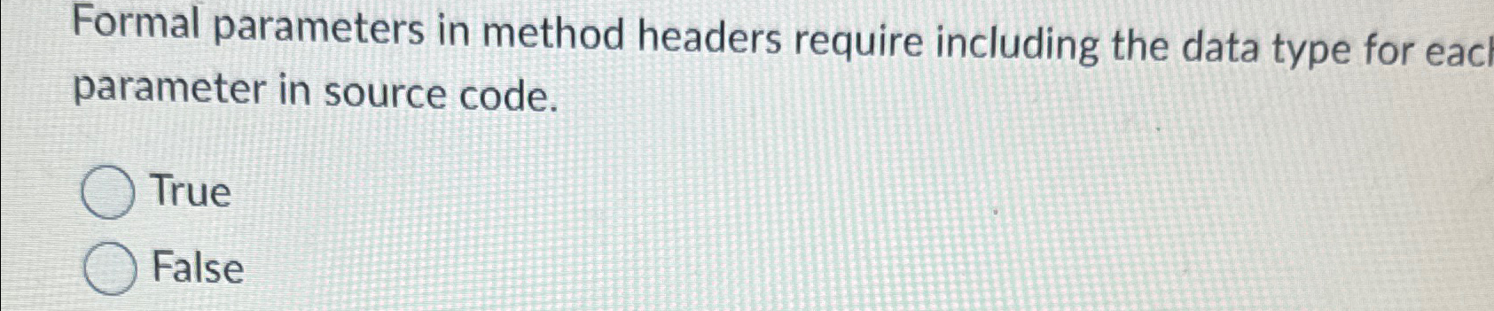 Solved Formal parameters in method headers require including | Chegg.com