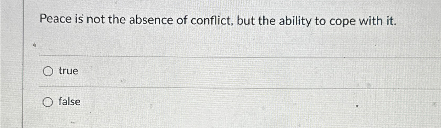 Solved Peace is not the absence of conflict, but the ability | Chegg.com