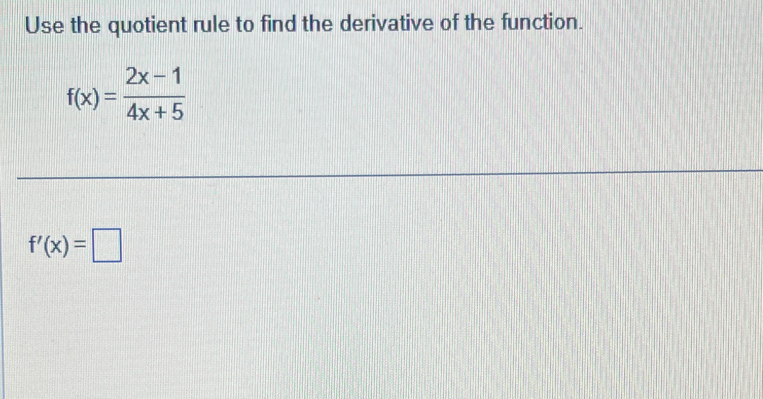 Solved Use the quotient rule to find the derivative of the | Chegg.com