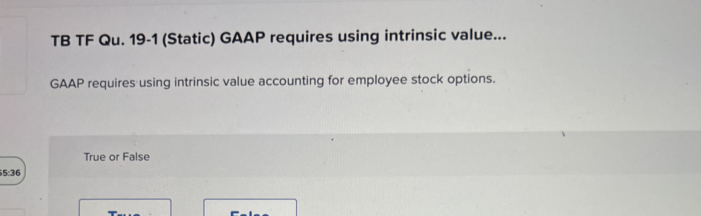 Solved TB TF Qu. 19-1 (Static) ﻿GAAP requires using | Chegg.com