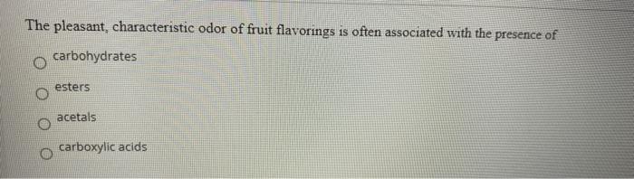 Solved The pleasant, characteristic odor of fruit flavorings | Chegg.com