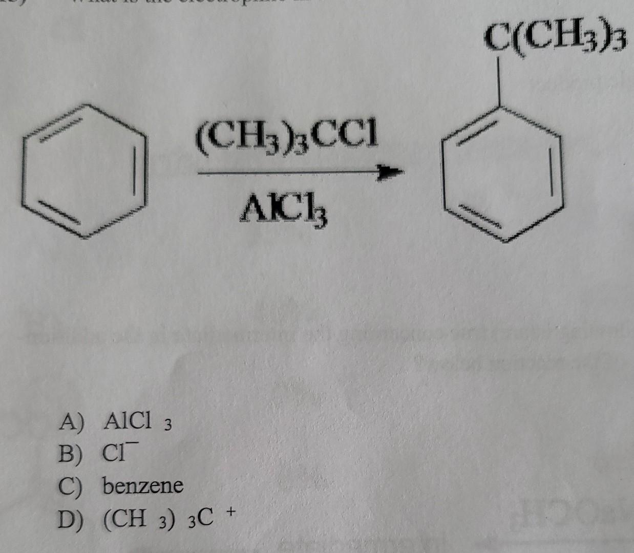 Solved C(CH3)3 (CH3)3CC1 AICI: A) AlCl3 B) C1 C) benzene D) | Chegg.com