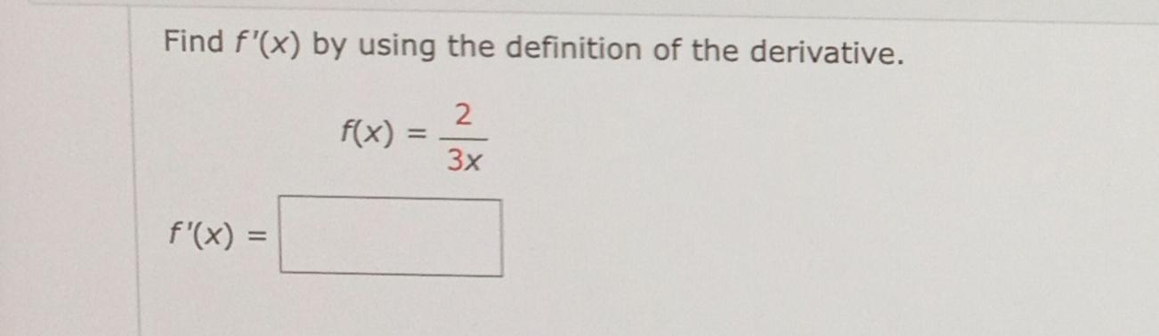 Solved Find f'(x) ﻿by using the definition of the | Chegg.com